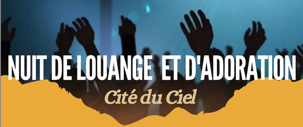Cité du Ciel – Nuit de louange et d’adoration - Diocèse de Lyon